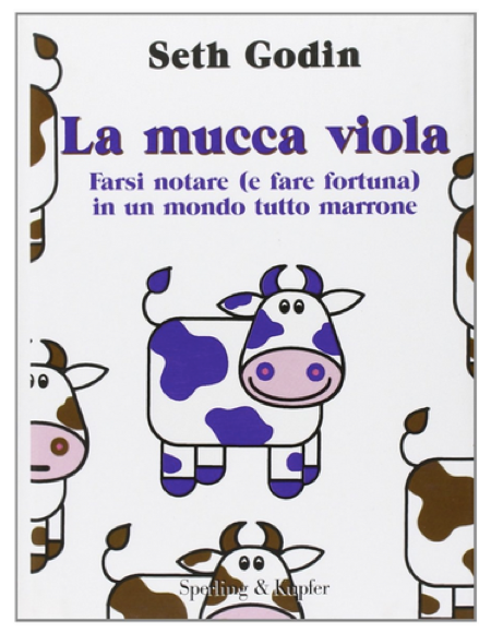 La mucca viola – Seth Godin | Io Sono Azienda